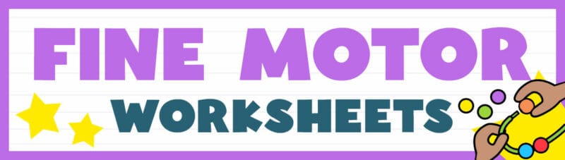Fine Motor Skills Worksheets - Superstar Worksheets
